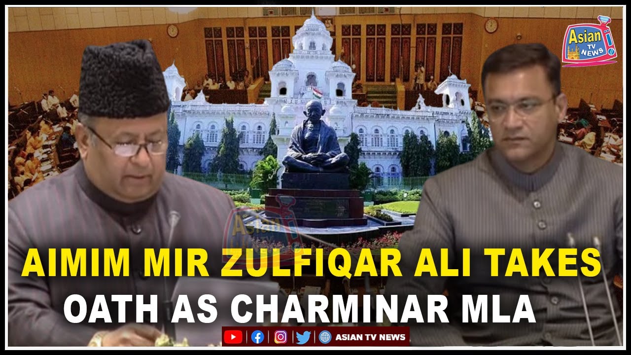 AIMIM Mir Zulfiqar Ali Takes Oath as Charminar MLA | Telangana Assembly ...