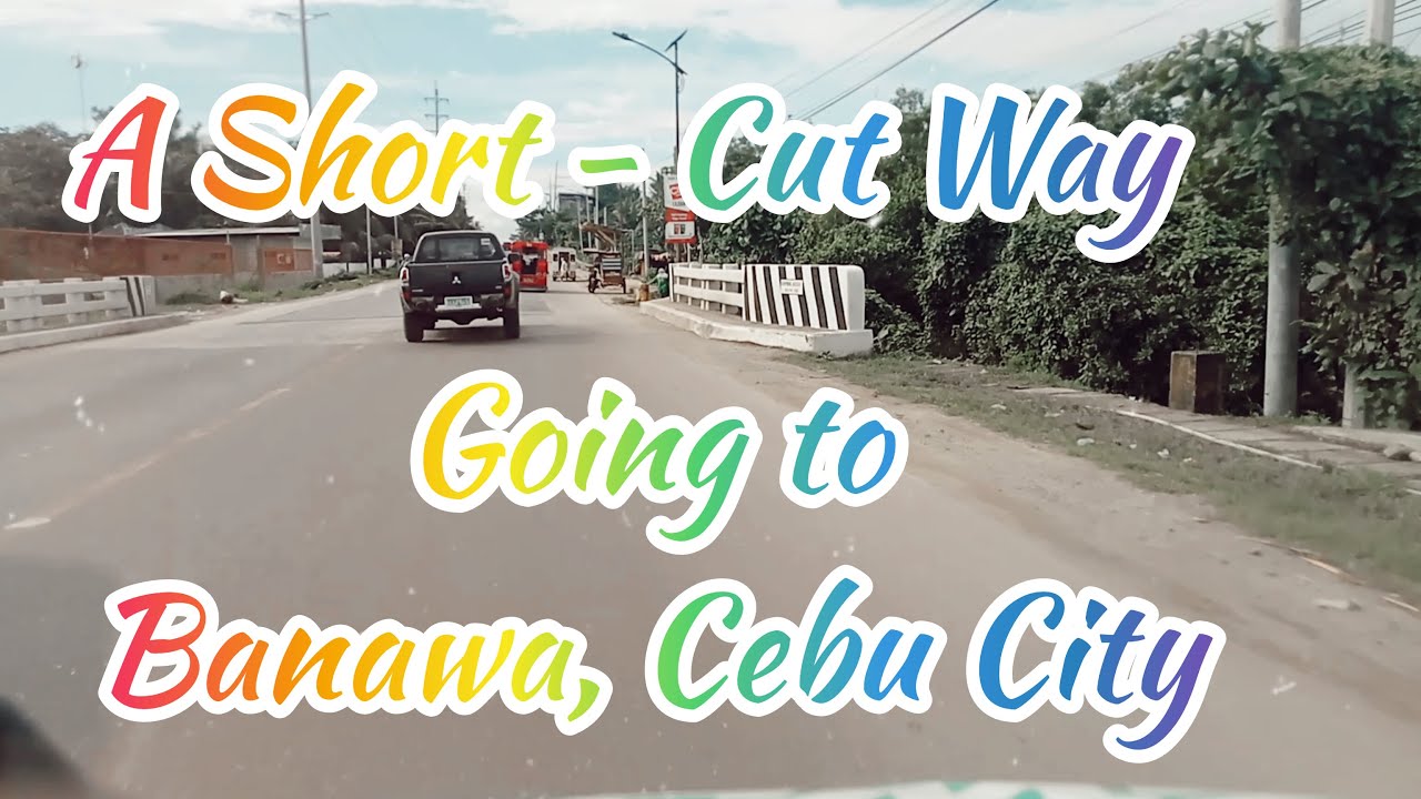 Road Trip from Danao City to Banawa, Cebu City - YouTube