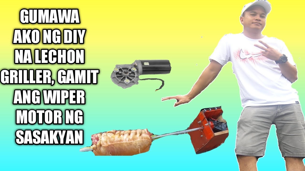 DIY LECHON GRILLER, USING WIPER MOTOR - YouTube
