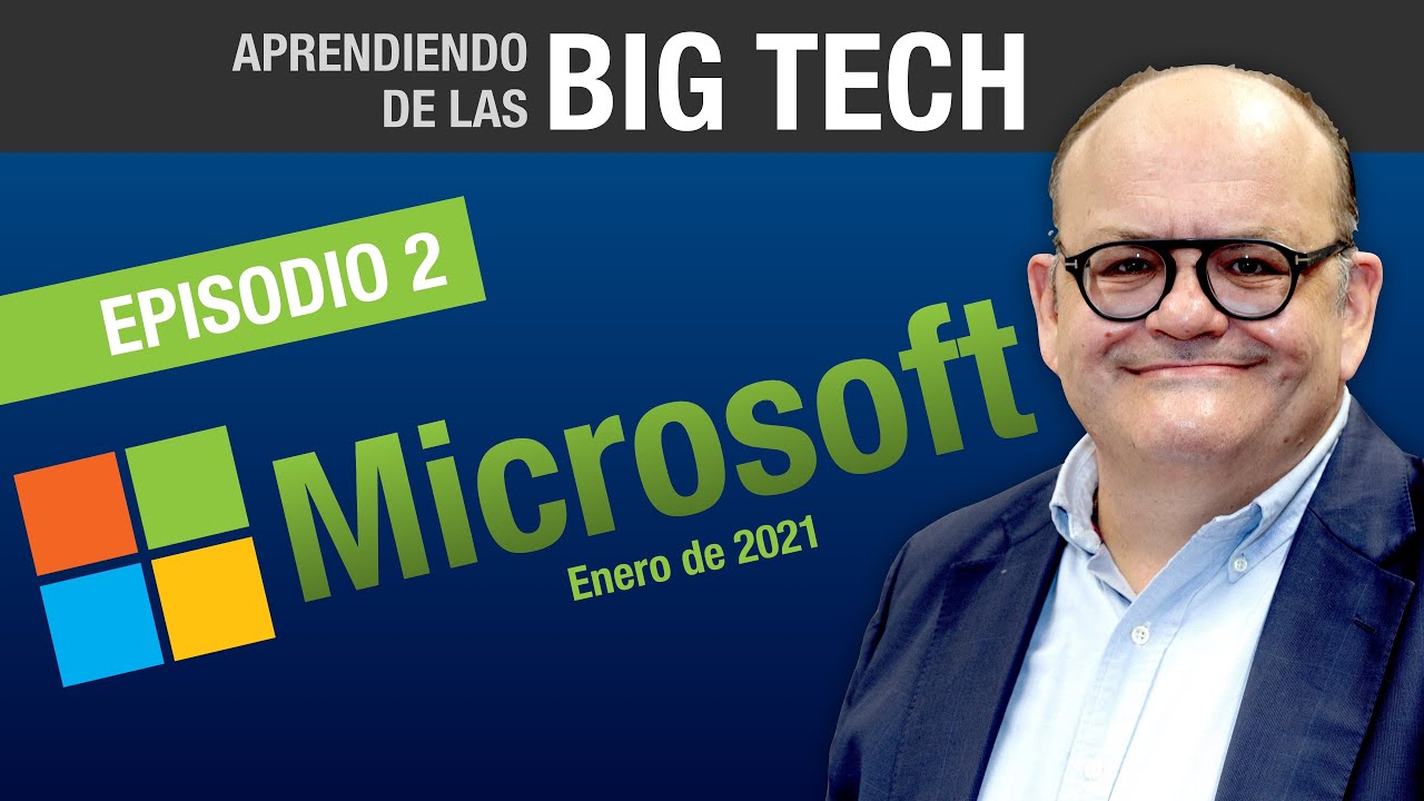 Aprendiendo de las BIG TECH Ep. 2 MICROSOFT en 2021 - YouTube
