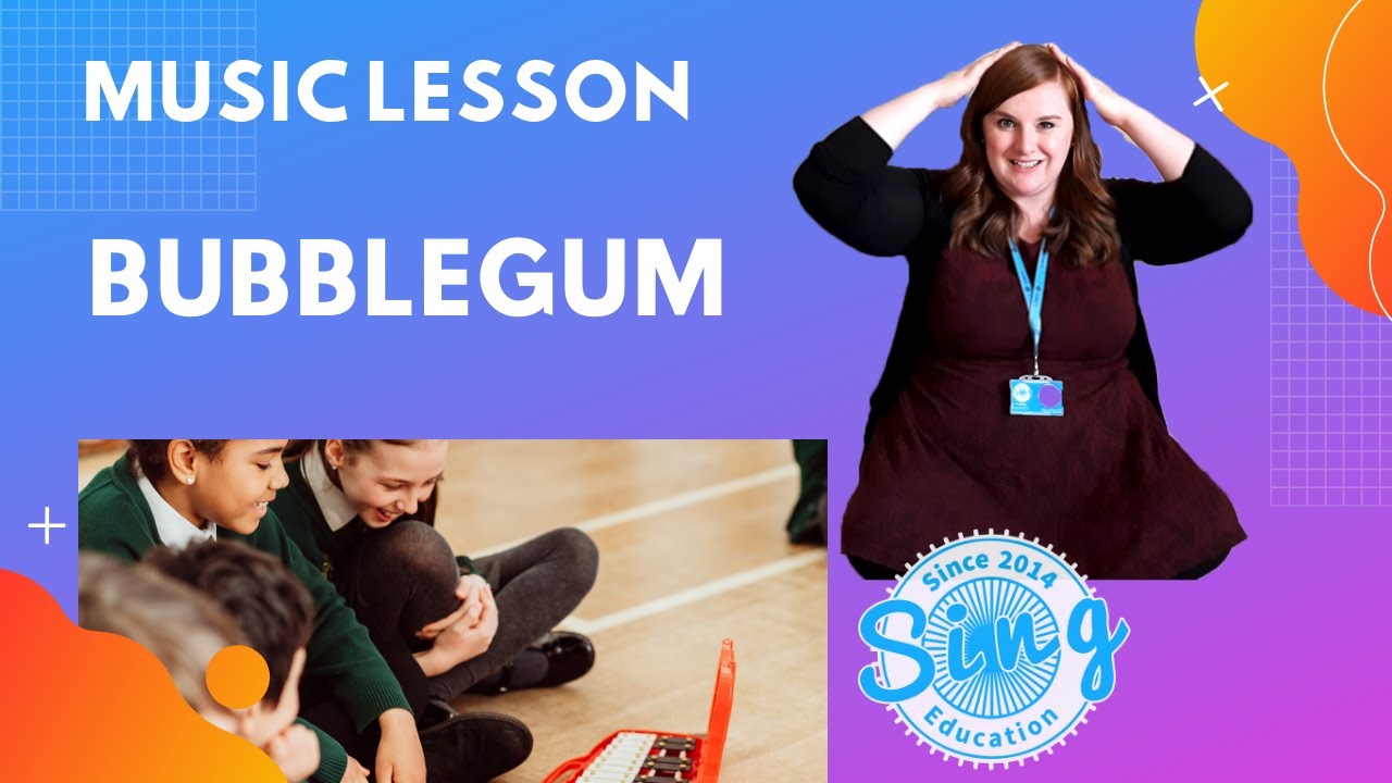 Bubble Gum | KS1+KS2 Homeschool Music Lesson from Sing Education - YouTube