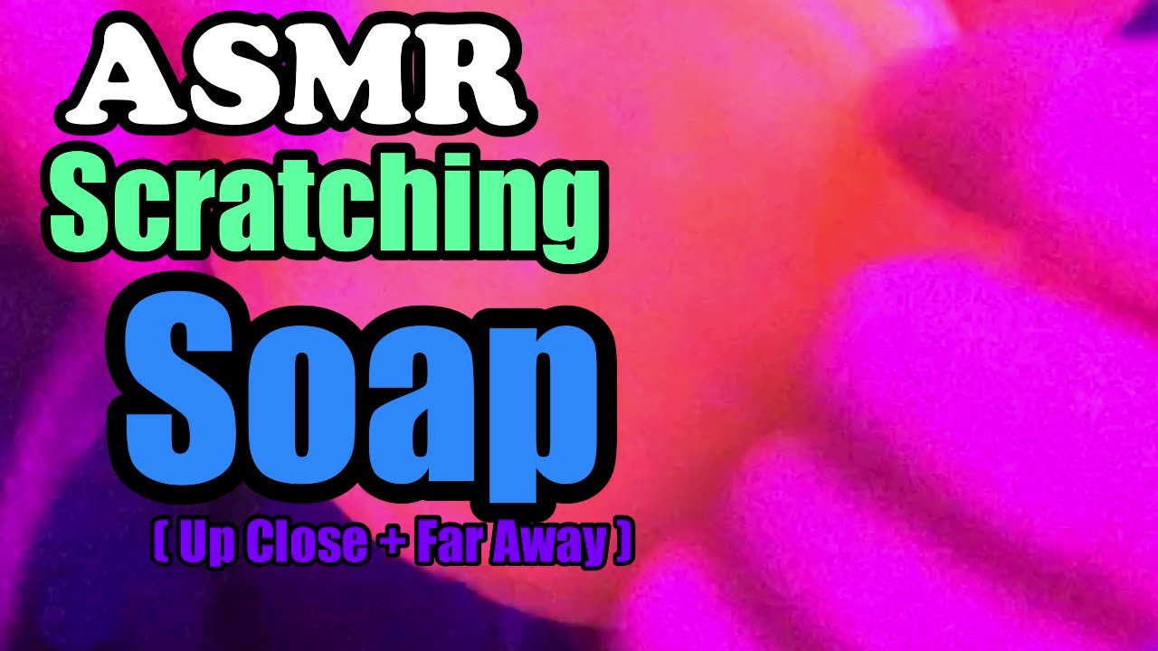 ASMR Scratching soap up close and far Away - YouTube