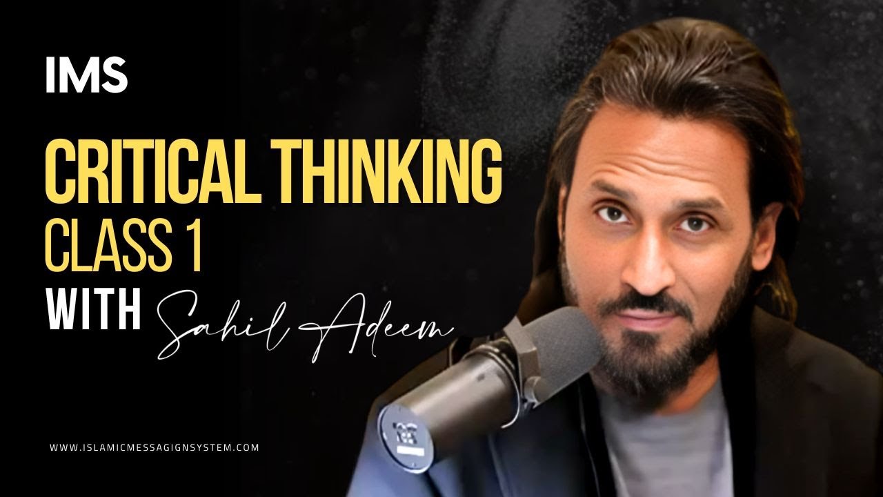 Critical Thinking Class 1 with Sahil Adeem | IMS - YouTube