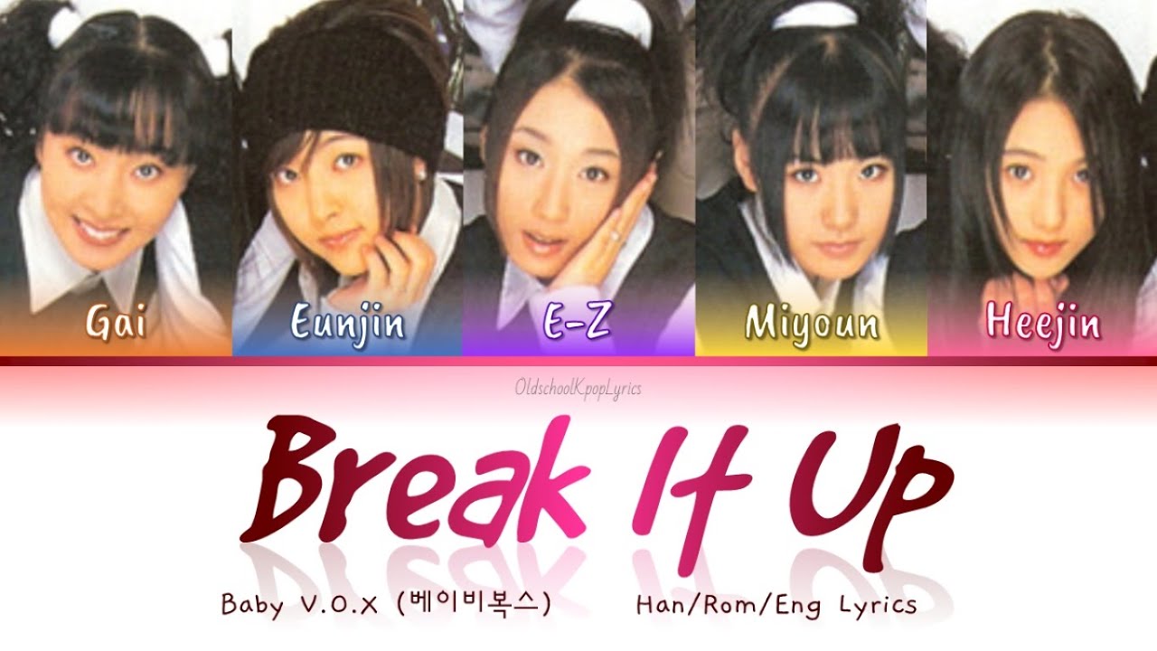 Baby V.O.X (베이비복스) Break It Up - Han/Rom/Eng Lyrics (가사) [1998] - YouTube