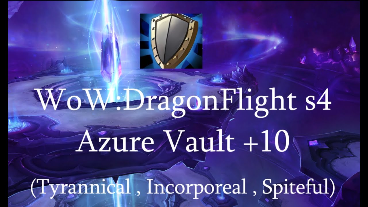 WoW:Dragonflight s4 | Protection Warrior , Azure Vault +10 (PUG) | No ...