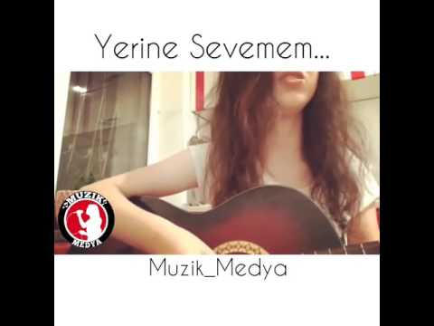Yerine Sevemem