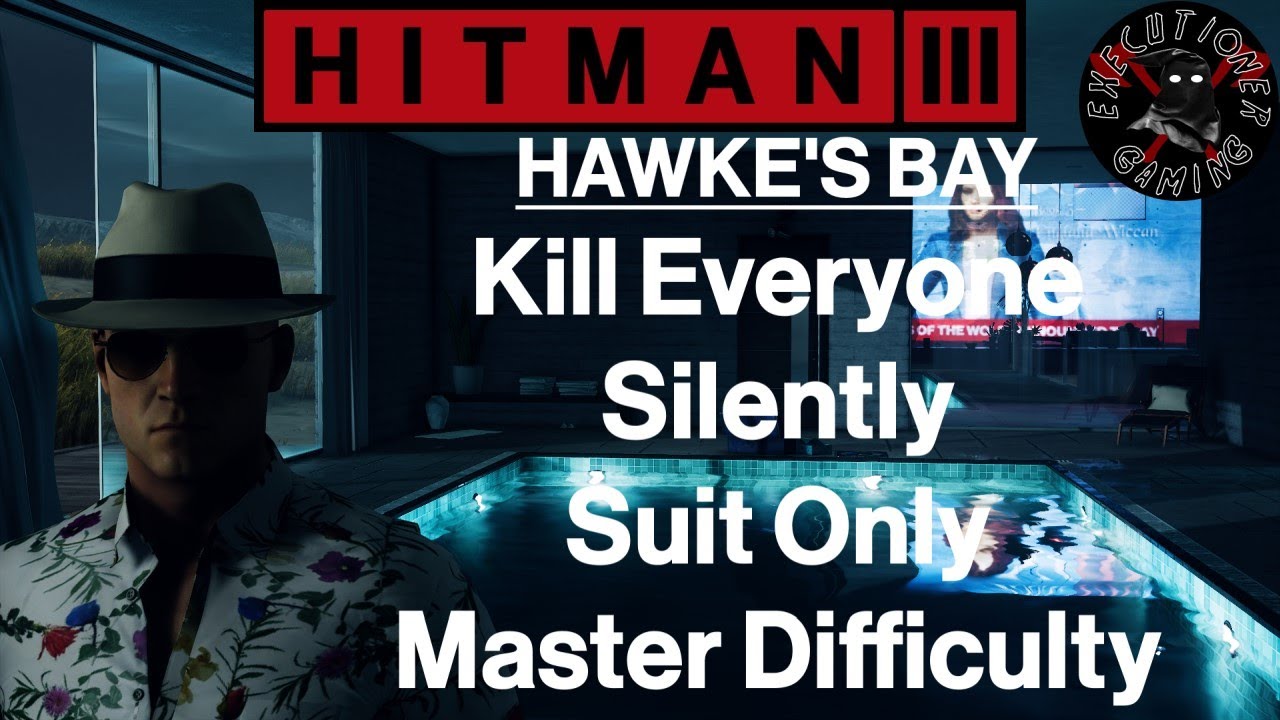 Hitman 3: Hawke's Bay - Nightcall - Kill Everyone Silently - Master ...