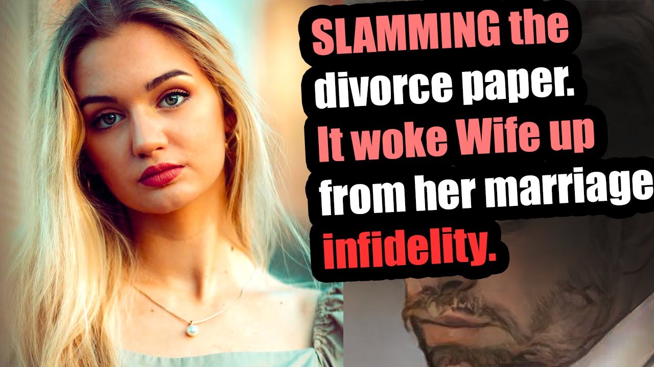 SLAMMING the divorce paper. It woke Wife up from her marriage ...