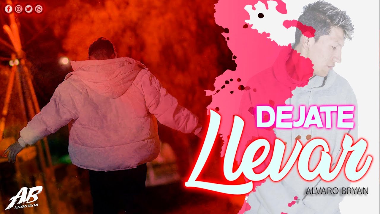 Déjate Llevar - Alvaro Bryan ( Video Oficial ) 2022 - YouTube