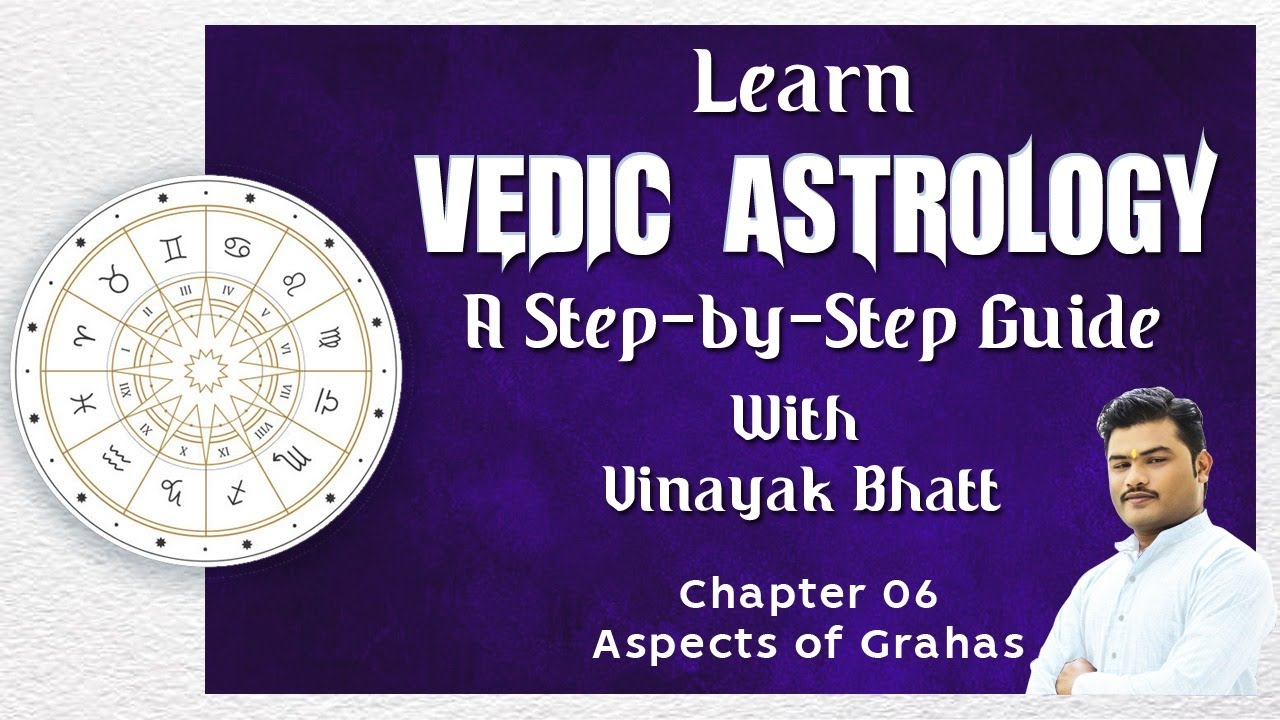 Chapter 6- Learn Vedic Astrology: A Step-by-Step Guide with Vinayak ...
