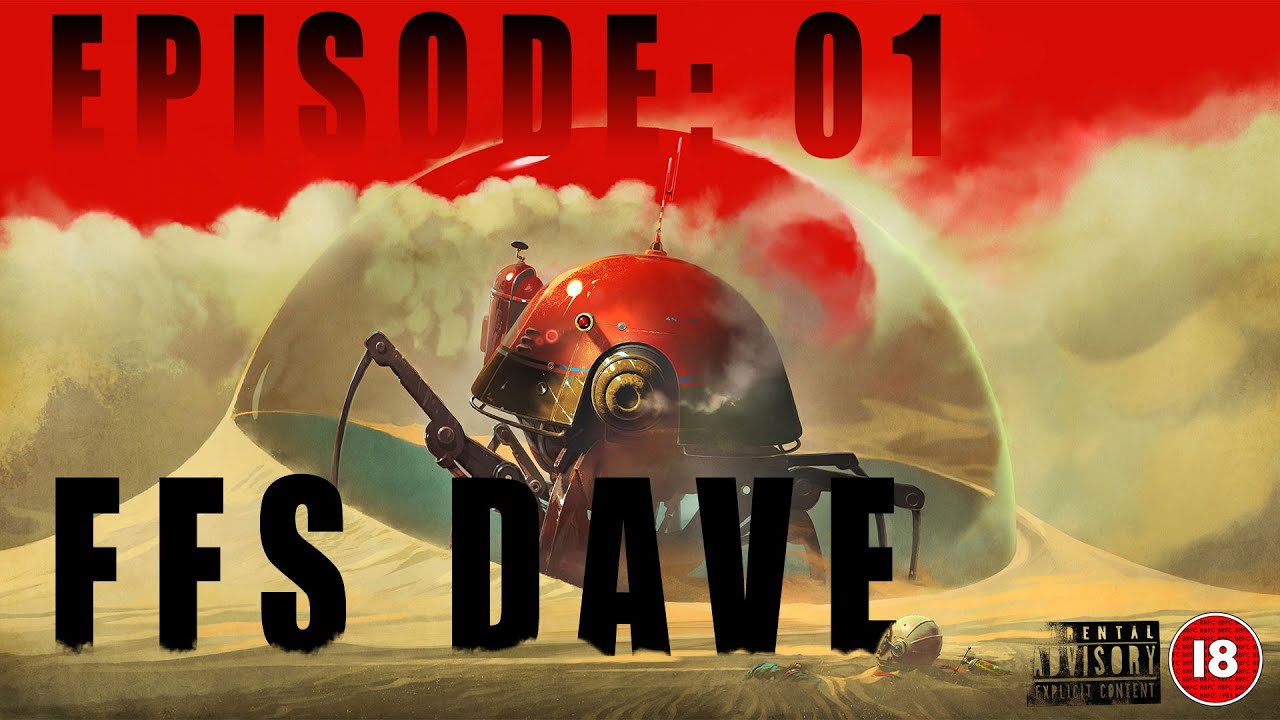 THE INVINCIBLE - Episode 01 'FFS Dave' (Fury playthrough) - YouTube