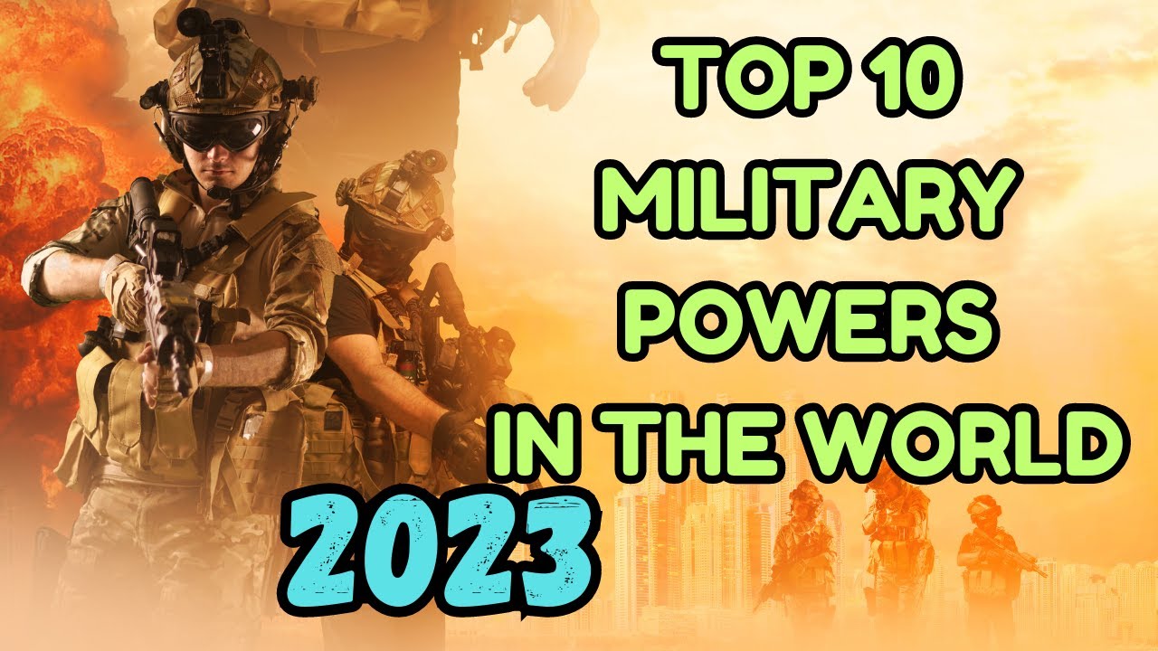 Top 10 Most Powerful Militaries in the World | Most Strongest Military ...