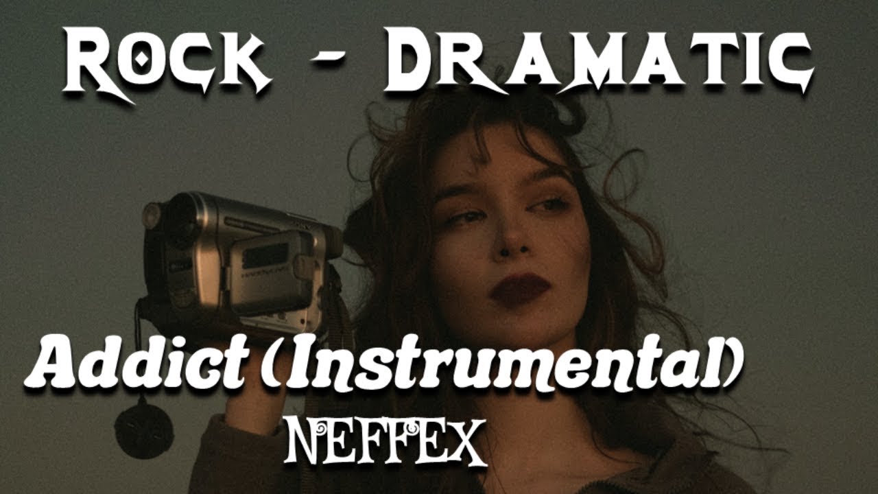Addict (Instrumental) – NEFFEX (Rock – Dramatic) - YouTube