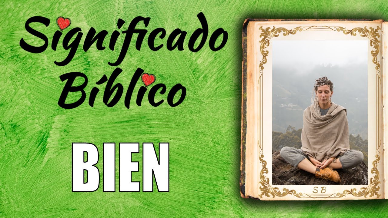 Bien Significado Bíblico | ¿Qué Significa Bien en la Biblia? 🙏 - YouTube