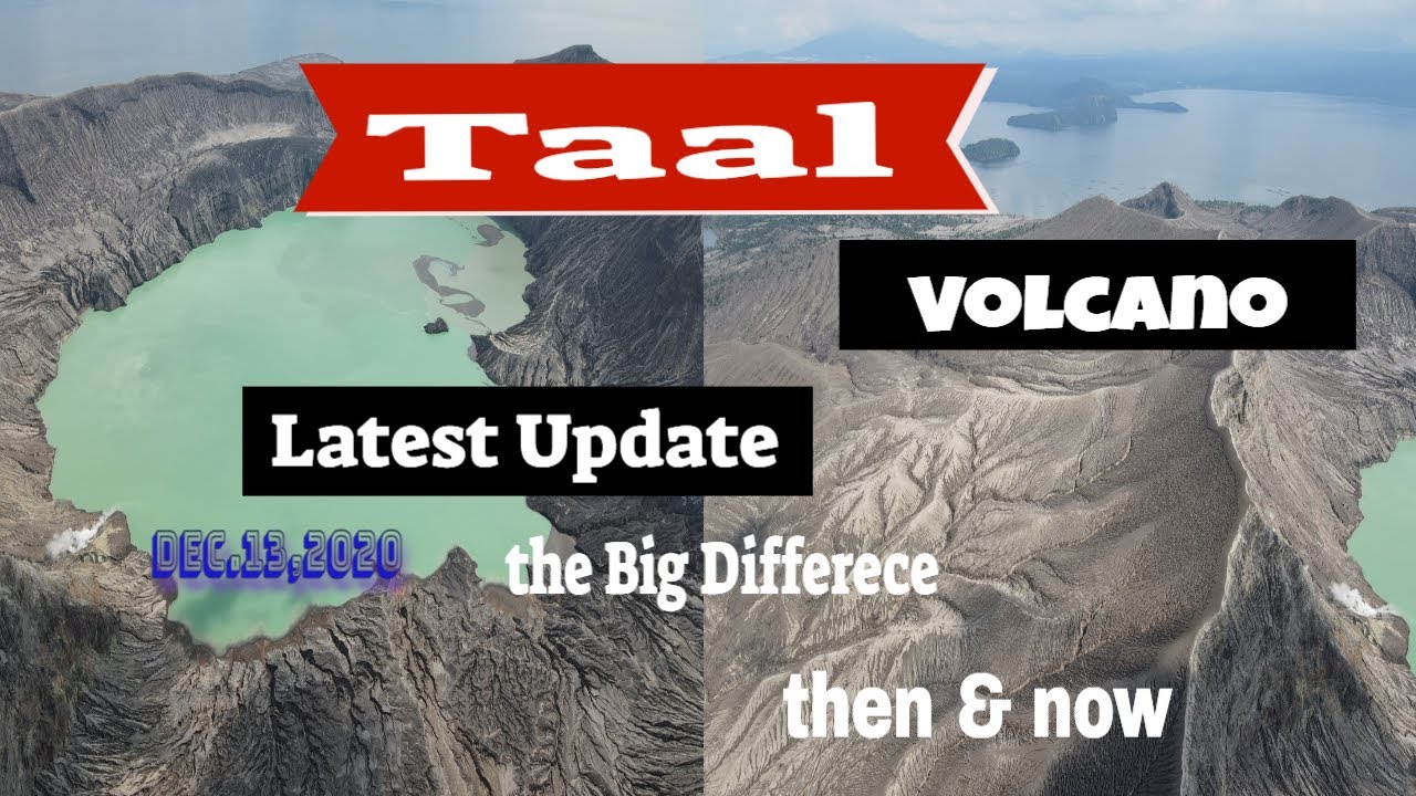 Taal Volcano Latest Update The big difference then & now De c.13,2020 ...