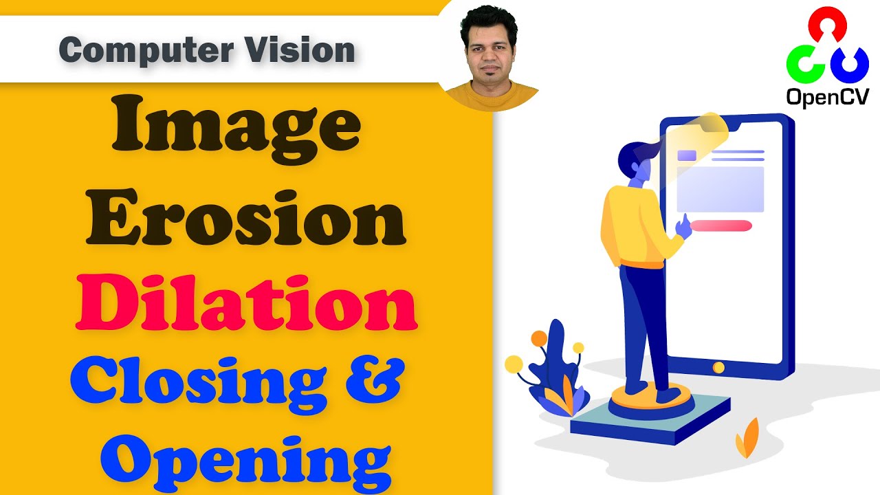 Morphological Transformation Erosion Dilation Opening And Closing Opencv Operations Youtube