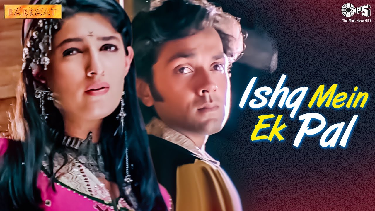 Ishq Mein Ek Pal | Barsaat | Bobby Deol, Twinkle Khanna | Sonu Nigam ...