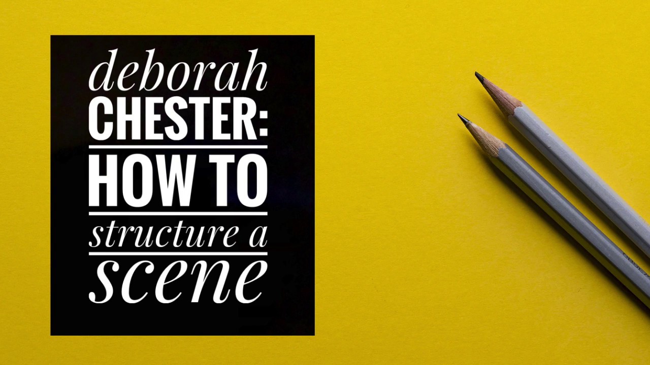 Deborah Chester: How to Structure a Scene - YouTube
