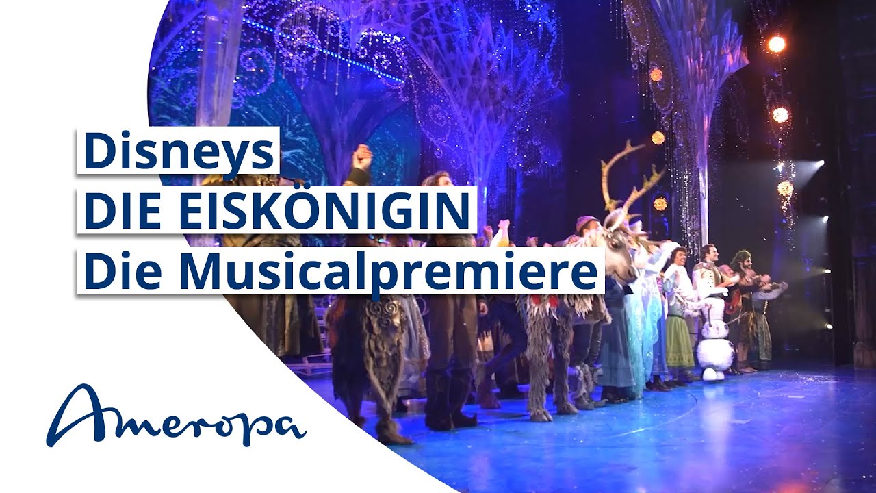 Die Musicalpremiere von Disneys DIE EISKÖNIGIN – DAS MUSICAL - YouTube