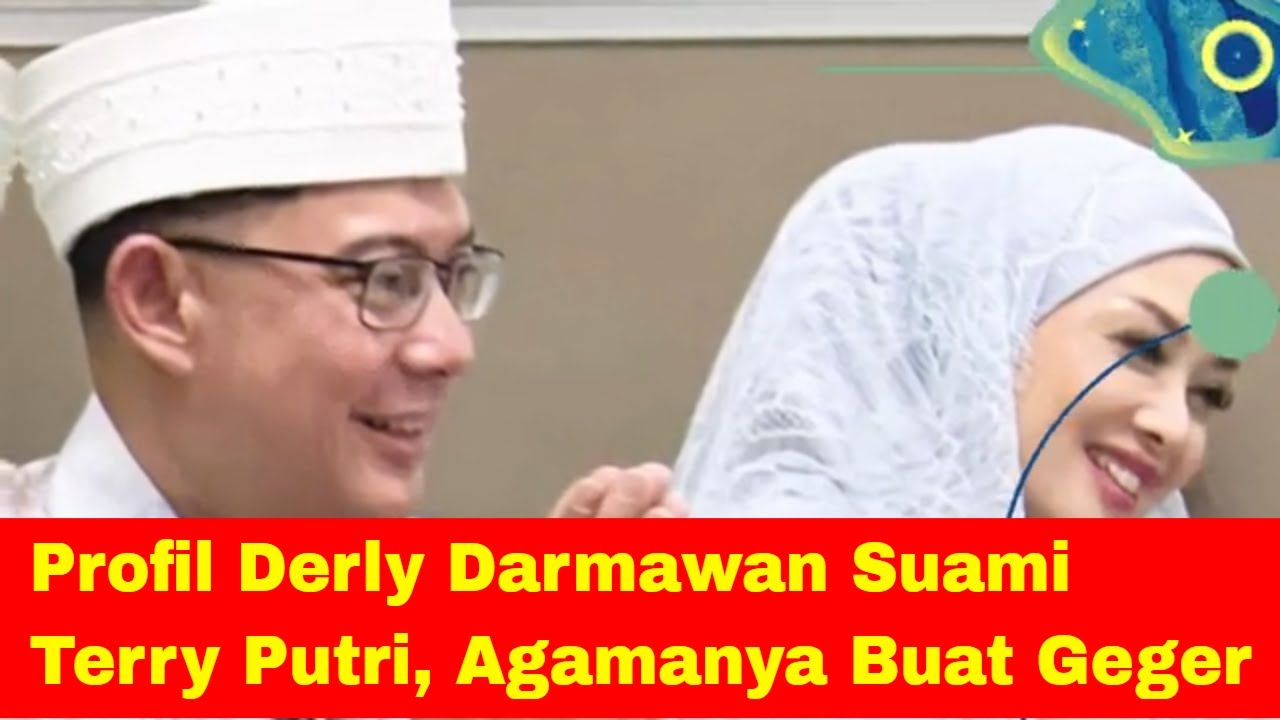 Profil Derly Darmawan Suami Terry Putri, Agamanya Terkuak Buat Geger ...