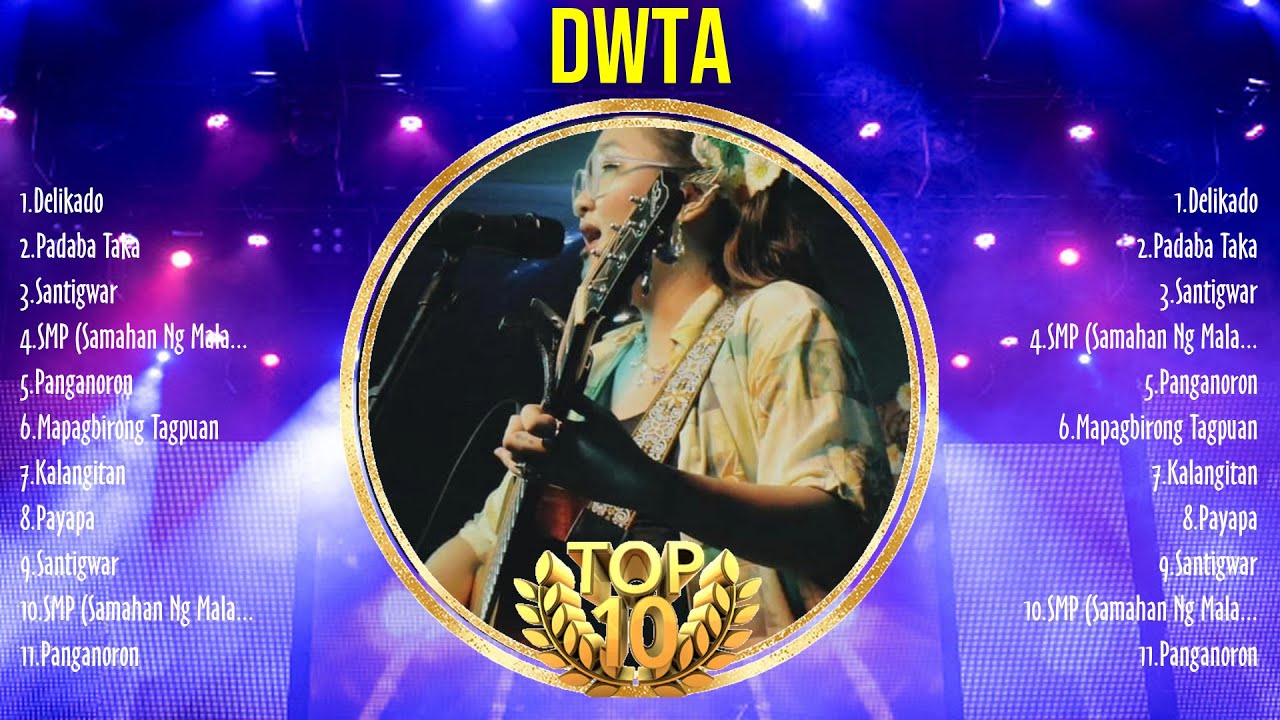 Dwta Best Hits Dwta 2024 MIX Top 10 Best OPM Tagalog Songs - YouTube
