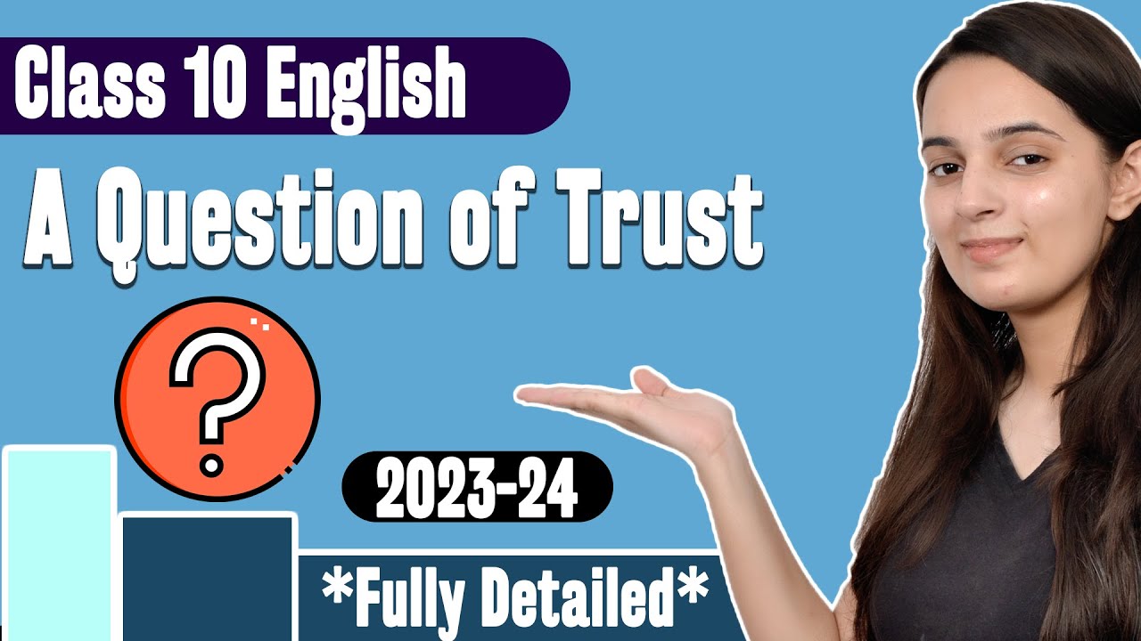 A Question of Trust Class 10 English | Class 10 Footprints Without Feet ...