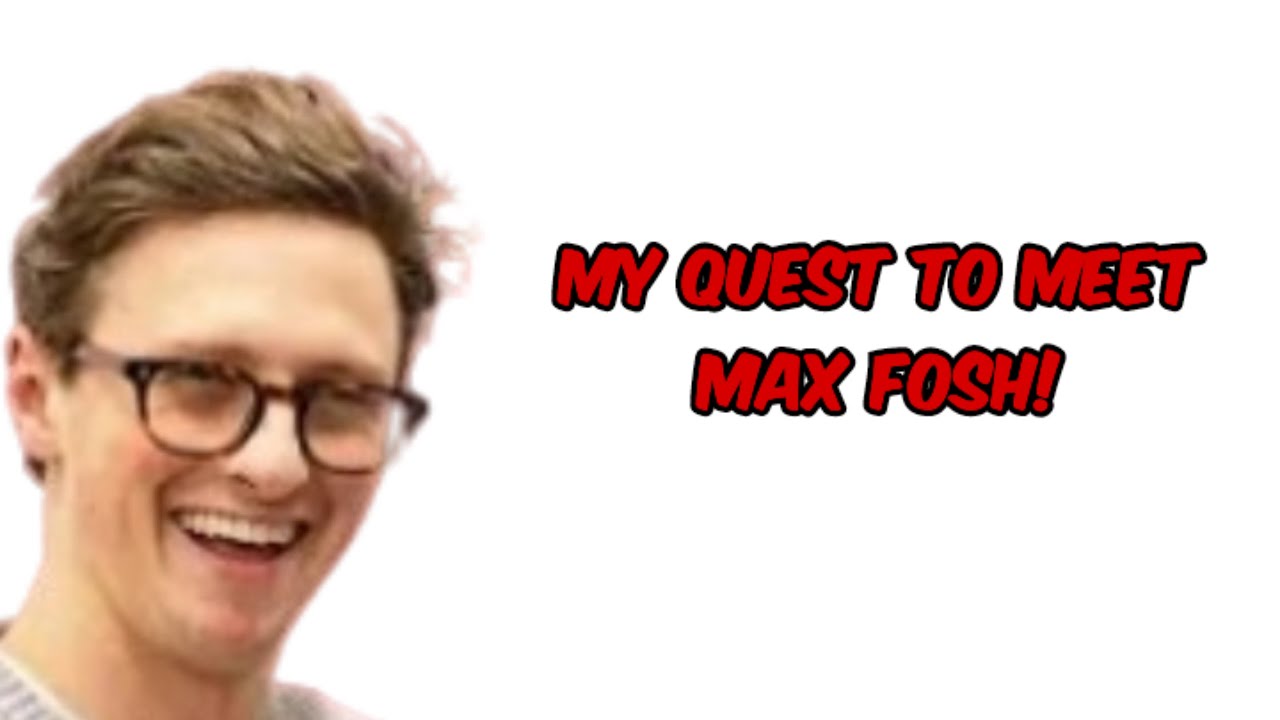My quest to meet Max Fosh! - YouTube