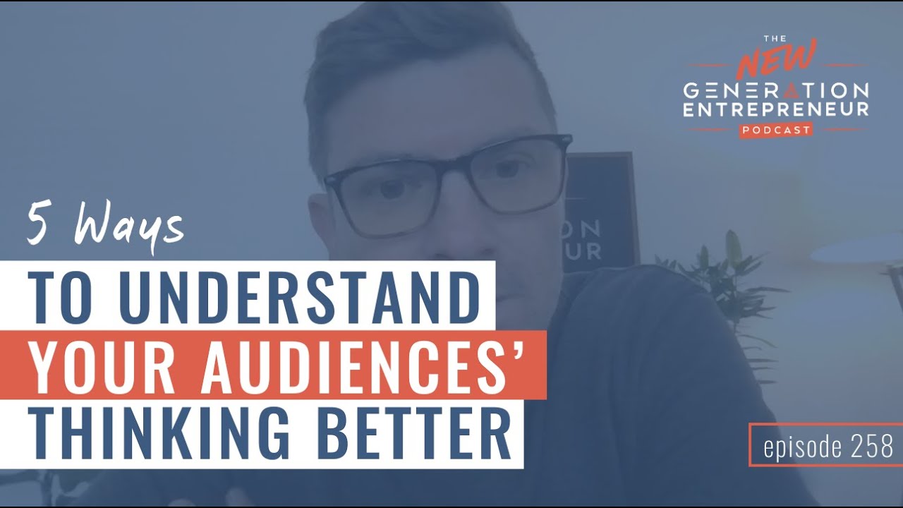 5 Ways To Understand Your Audiences’ Thinking Better - YouTube