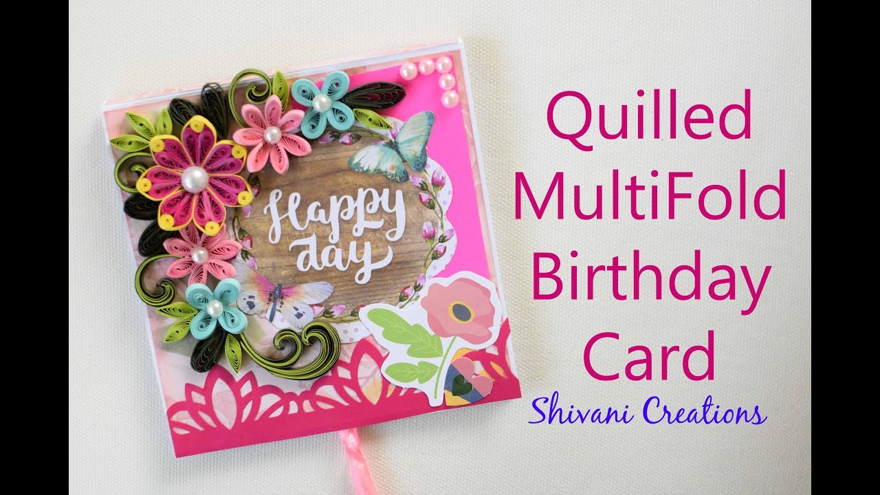 Quilled Multi-fold Birthday Card/ DIY Multiple Fold Card - YouTube