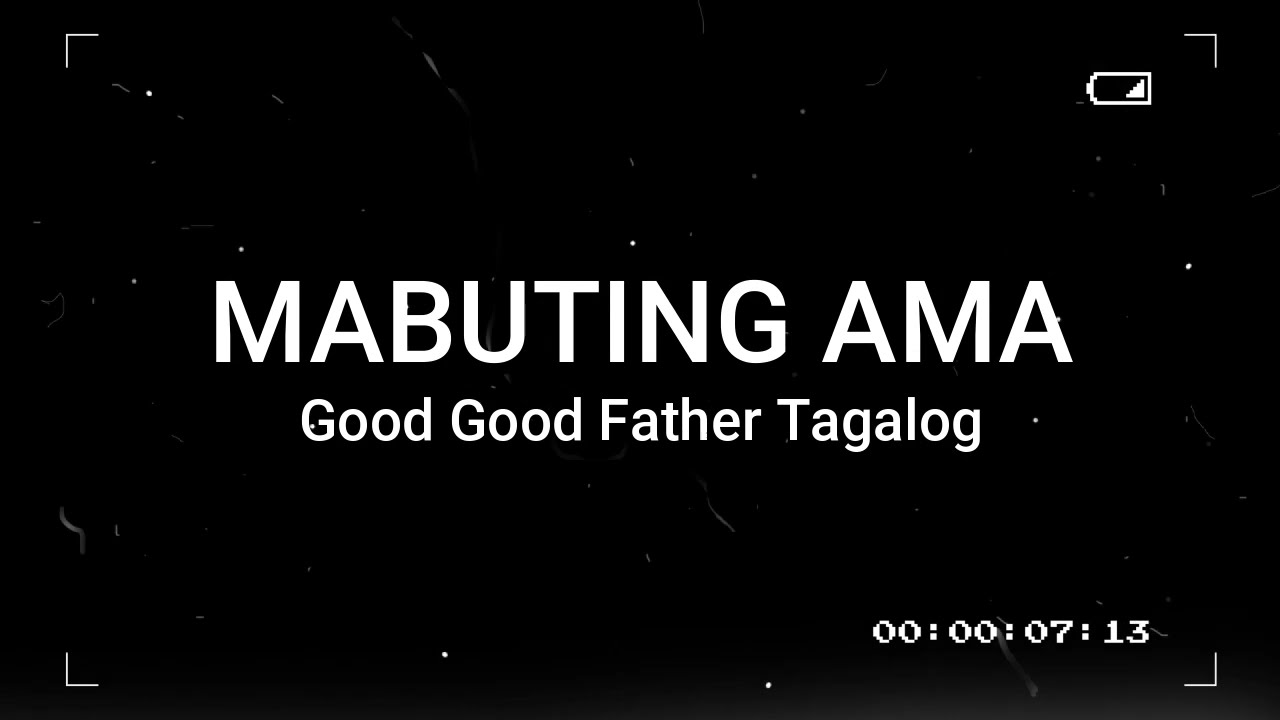 Mabuting Ama - Good Good Father Tagalog - YouTube