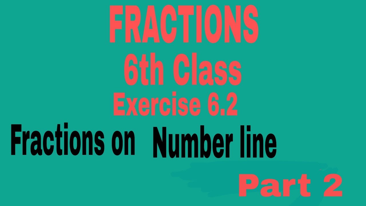 Fractions 6th Class Ex.6.2 Part 2 - YouTube