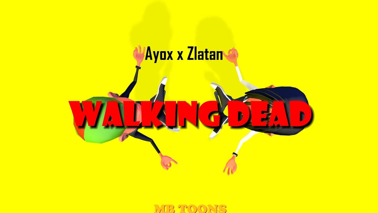 Ayox - Walking Dead Feat. Zlatan Ibile (Animation Video) - YouTube