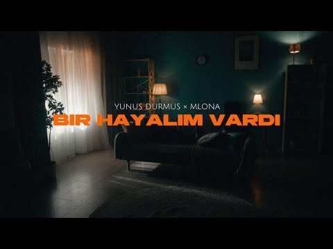 Yunus Durmuş × Mlona - Bir Hayalim Vardı (Official Video)[Prod.By Xanthos]