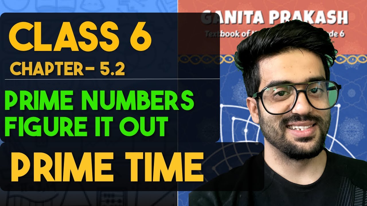 Prime Time | Class 6 | Chapter 5 | 5.2 | Prime Numbers Figure it out ... Prime Time | Class 6 | Chapter 5 | 5.2 | Prime Numbers Figure it out ...