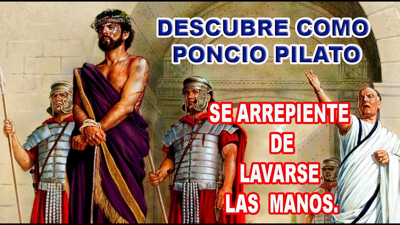DESCUBRE COMO PONSIO PILATO SE ARREPIENTE. - YouTube