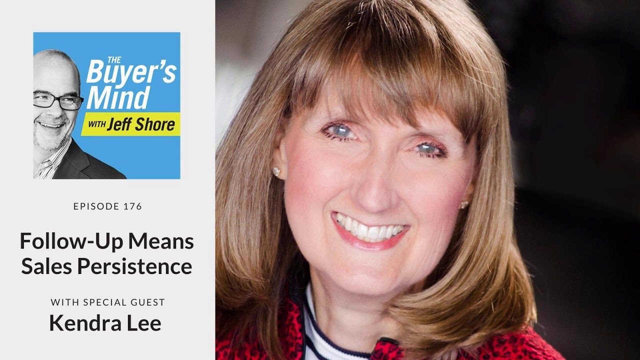 #176: Follow-Up Means Sales Persistence with Kendra Lee - YouTube