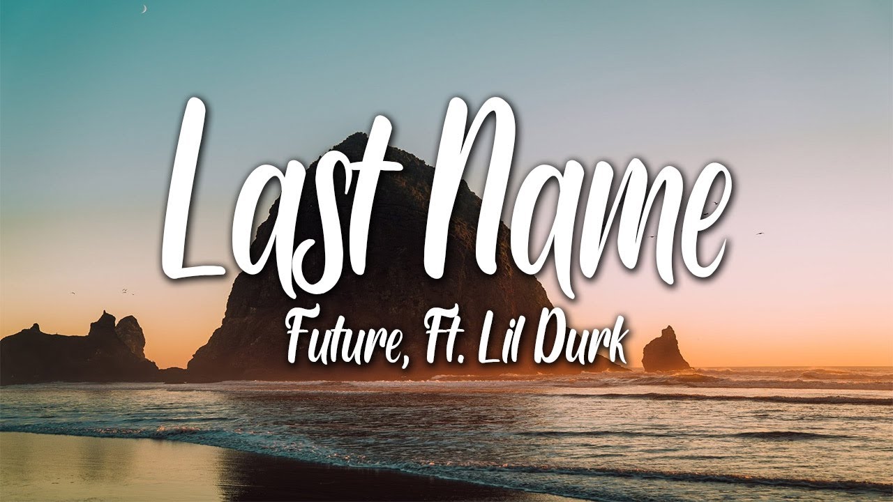 Future - Last Name (Lyrics) ft. Lil Durk - YouTube