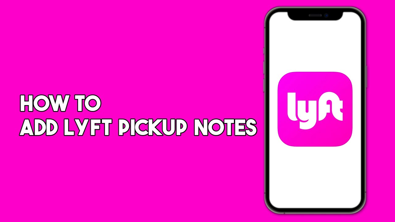 How to Add Lyft Pickup Notes - YouTube
