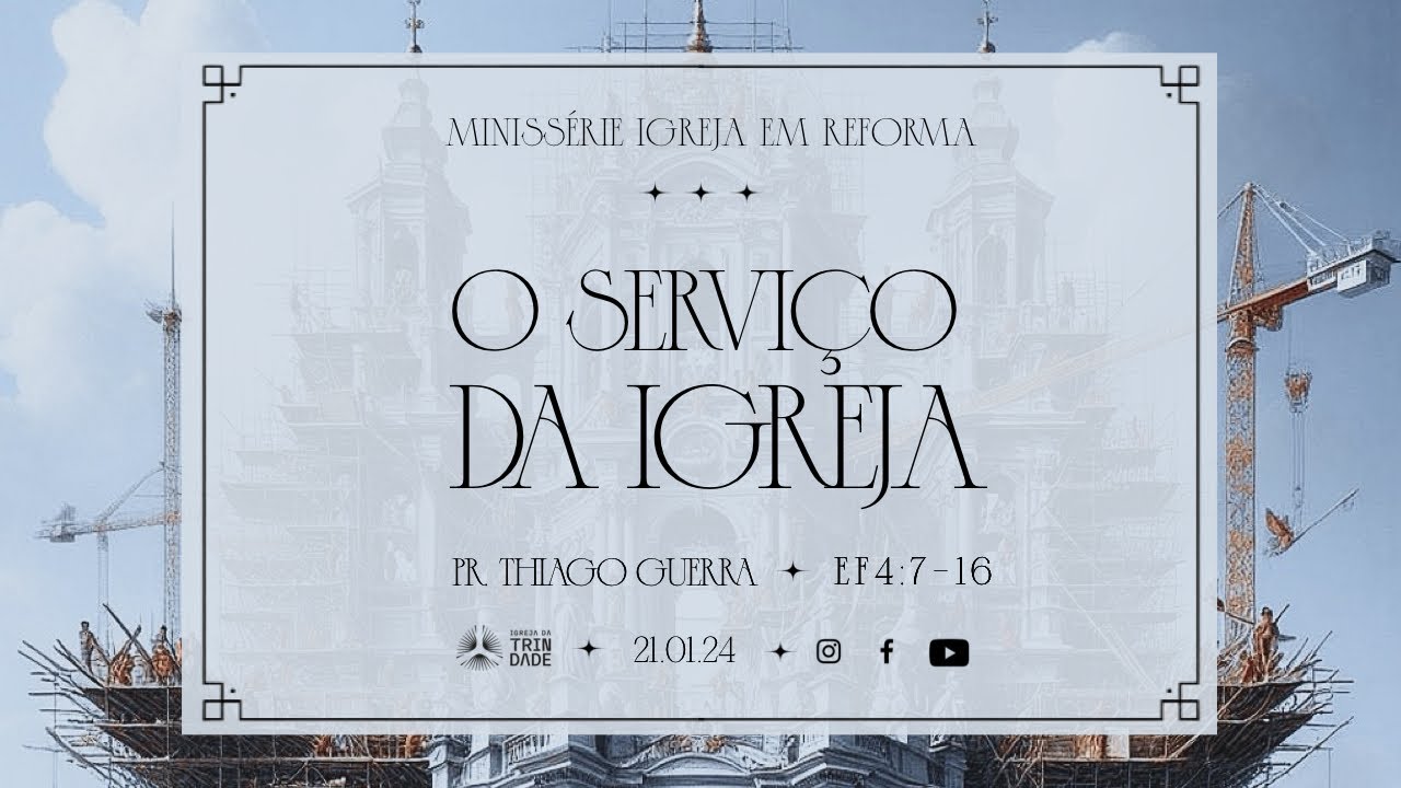 Tema: O Serviço da Igreja | Pr. Thiago Guerra | Ef. 4.7-16 - YouTube