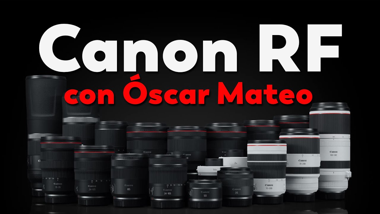 La Revolución del Sistema Canon RF - Charlando con Óscar Mateo - YouTube