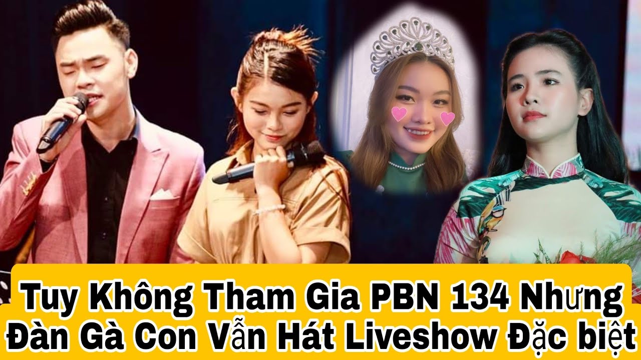 Tuy Không Hát PBN 134 Nhưng Đàn Gà Con Vẫn Tham Gia Liveshow Đặc biệt ...
