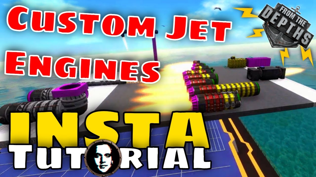 From The Depths INSTANT Tutorial: Custom Jet Engines [CJEs] - YouTube