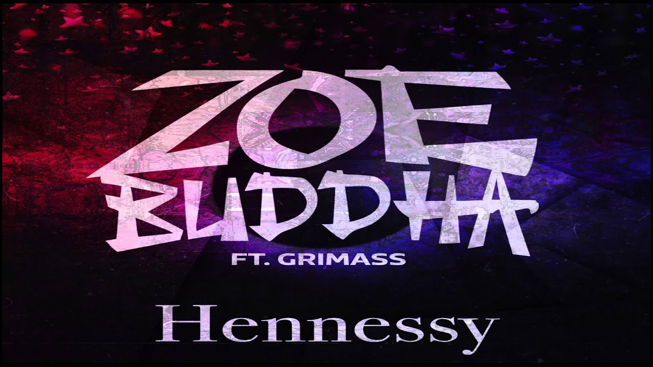 Zoe Buddha - "Hennessy" ft. Grimass (Explicit) [Audio] - YouTube