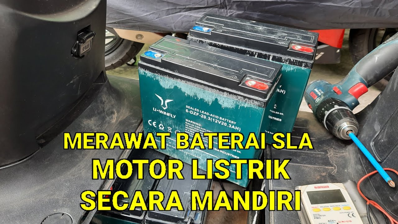 MERAWAT BATERAI SLA MOTOR LISTRIK SECARA MANDIRI - YouTube
