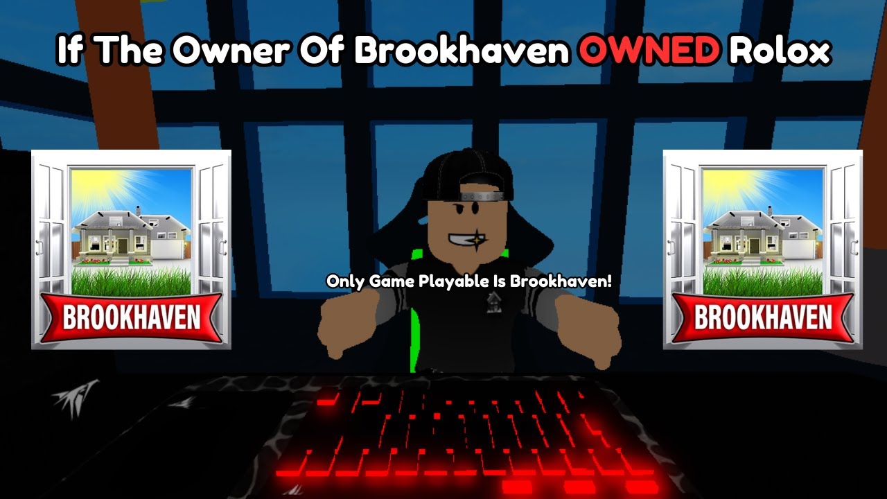 If The Owner Of Brookhaven OWNED Roblox - YouTube
