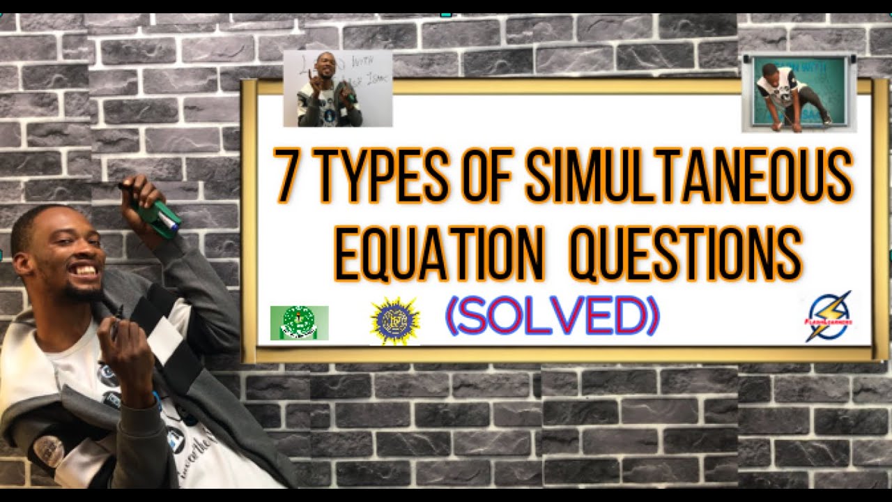 7 Types Of Simultaneous Equation Questions Explained YouTube 7 Types Of Simultaneous Equation Questions Explained YouTube
