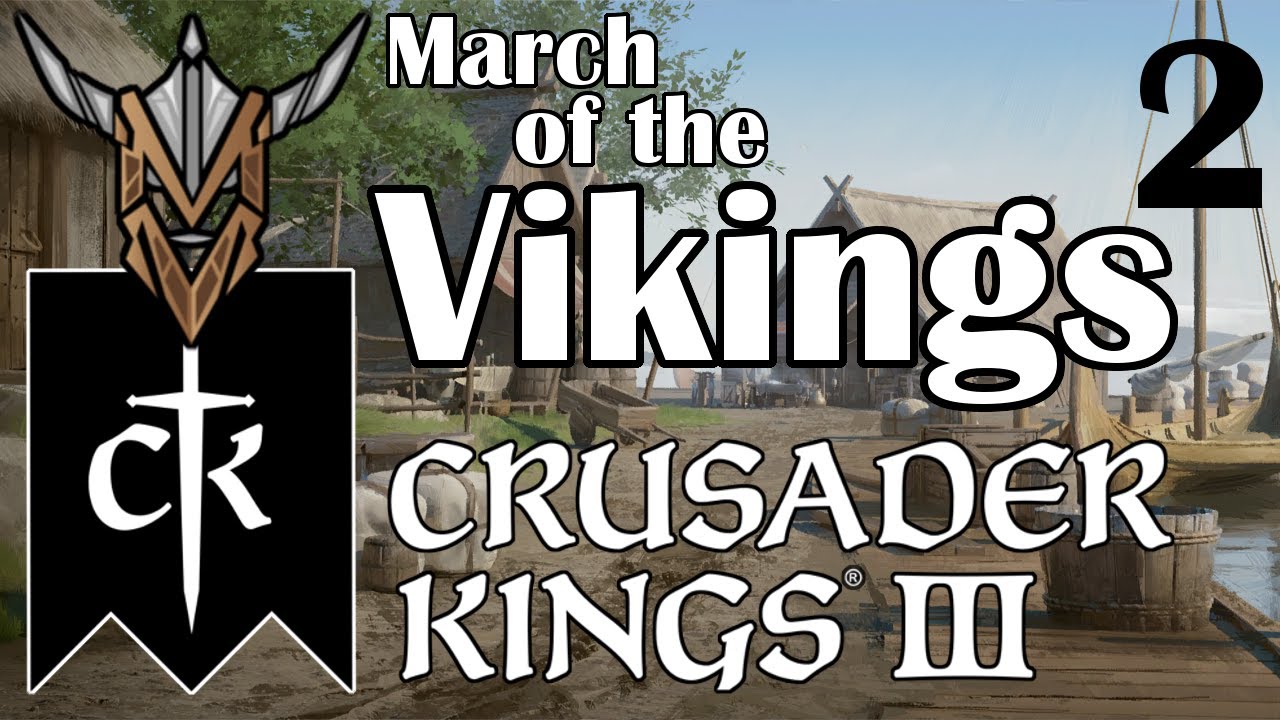 March of the Vikings II | Crusader Kings 3 | 2 - YouTube