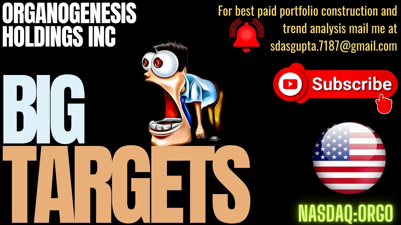 ORGANOGENESIS HOLDINGS INC VERY BIG TARGETS | ORGO STOCK ANALYSIS ...