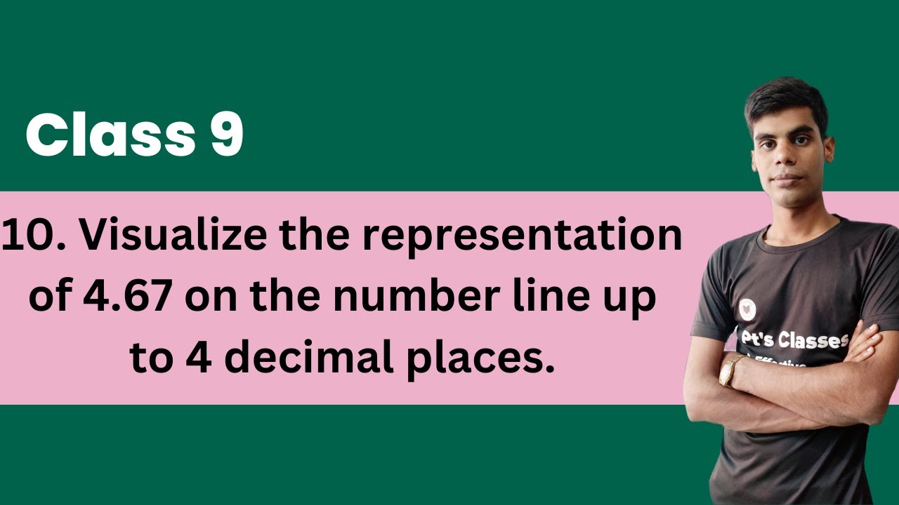 Q10. Visualize the representation of 4.67 on the no. line up to 4 ...
