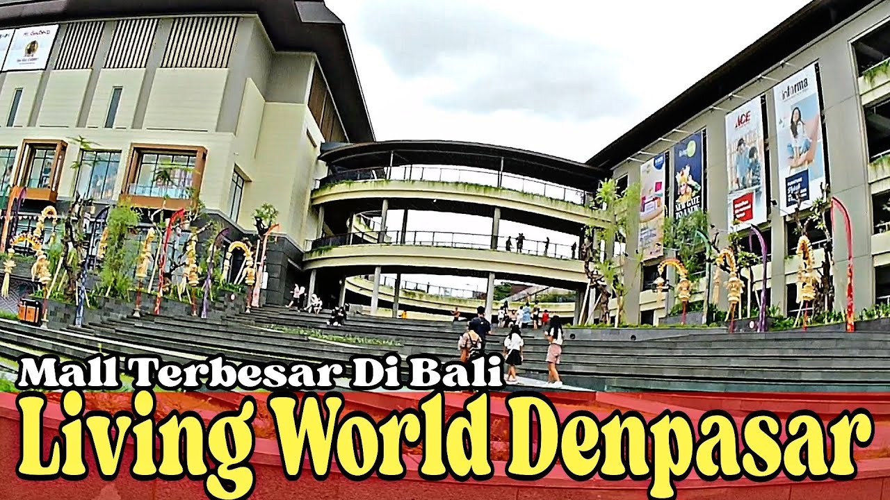 Living World Denpasar Mall Terbesar Di Bali @arixvlog - YouTube